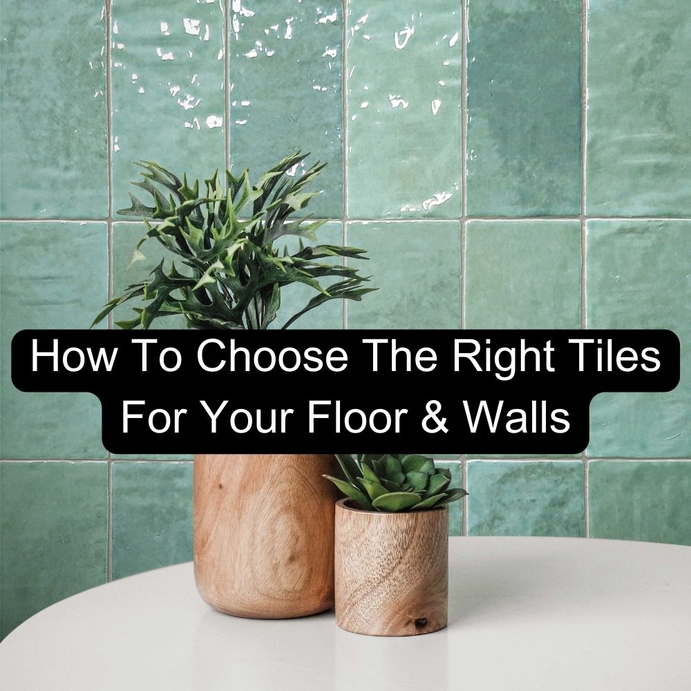 How To Choose The Right Tiles For Your Floor & Walls – Letta London